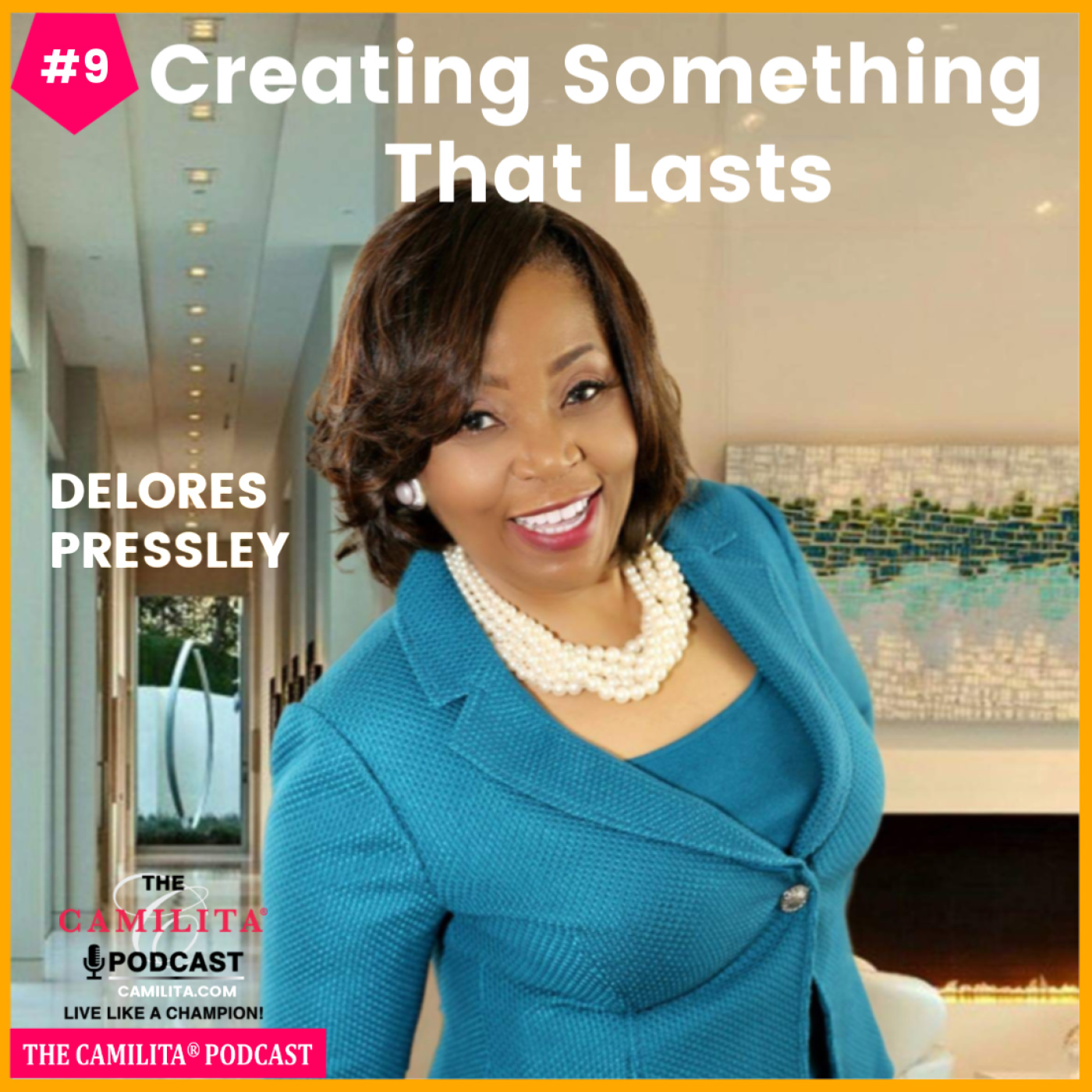 9: DeLores Pressley | Creating Something that Lasts - Camilita Nuttall