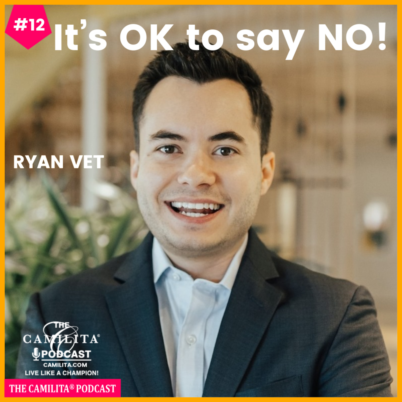 12: Ryan Vet | It’s OK to Say NO! - Camilita Nuttall