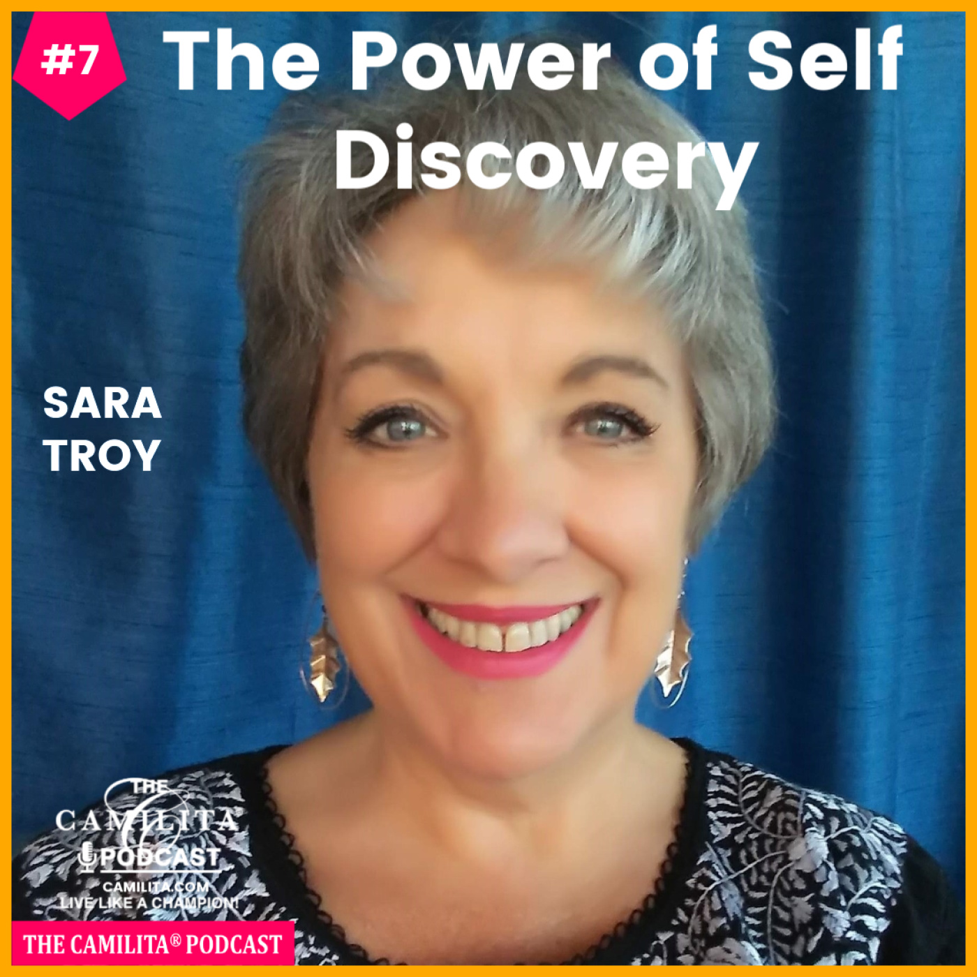 7: Sara Troy | The Power of Self Discovery - Camilita Nuttall