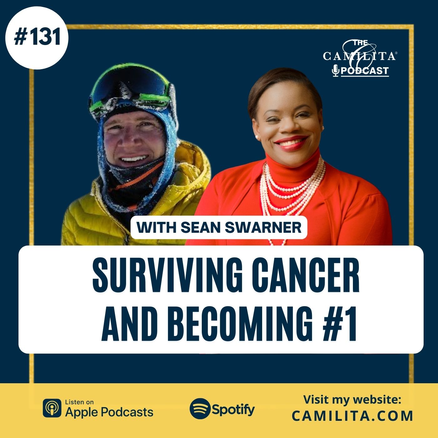 131: Sean Swarner | Surviving Cancer and Becoming #1 - Camilita Nuttall
