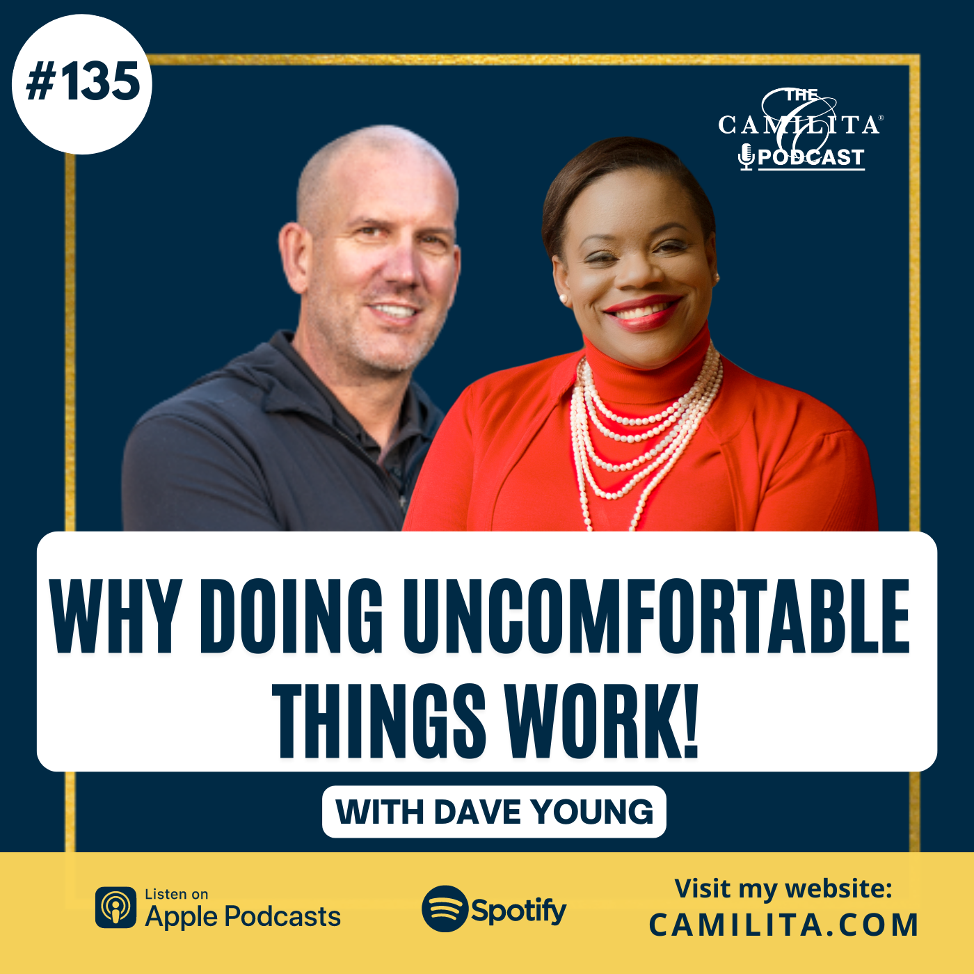 135: Dave Young | Why Doing Uncomfortable Things Work! - Camilita Nuttall